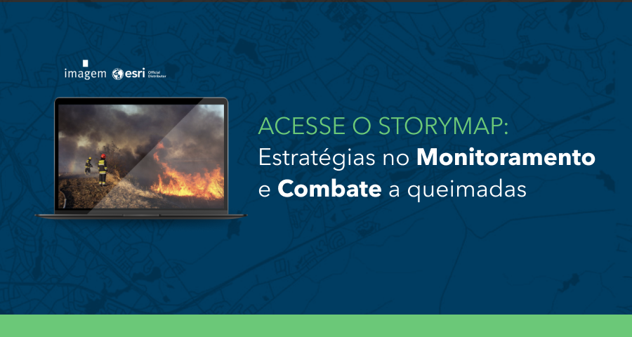 Monitoramento de Queimadas - Storymaps| Esri Official Distributor