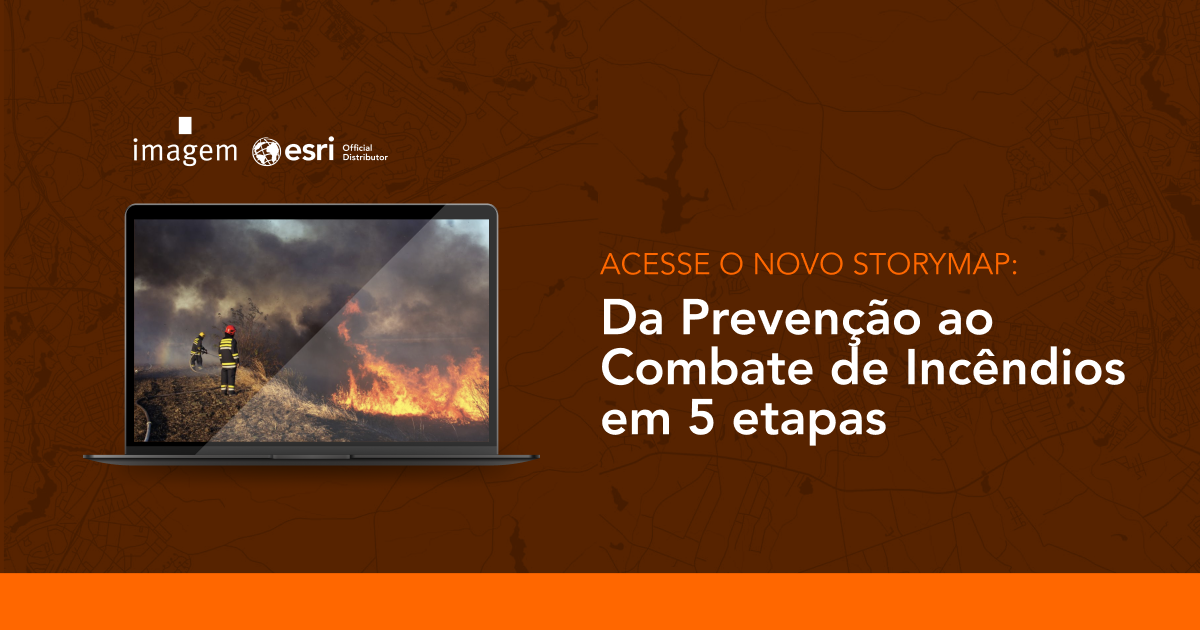 Monitoramento de Queimadas - Storymaps| Esri Official Distributor